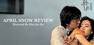 [Film Review] April Snow (2005) — UnitedKpop
