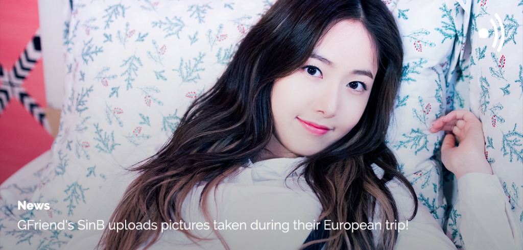 [NEWS] GFRIEND's SinB uploads pictures taken during their European trip ...